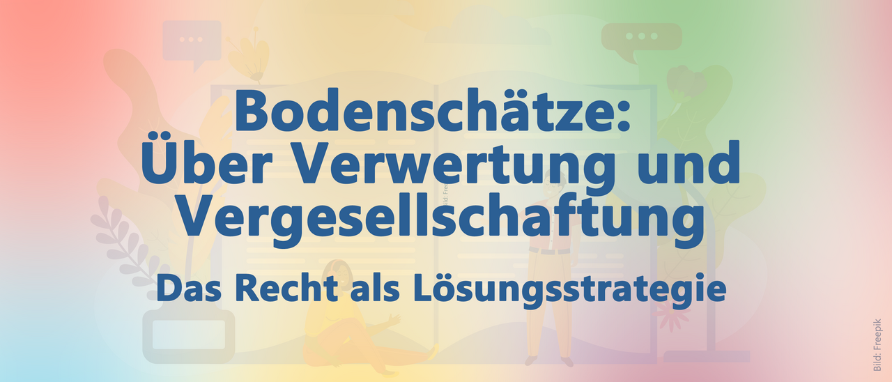 Bodenschätze: Über Verwertung und Vergesellschaftung - Institut für ...